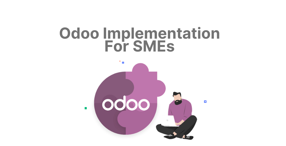 A Comprehensive Guide To Odoo Implementation For SMEs